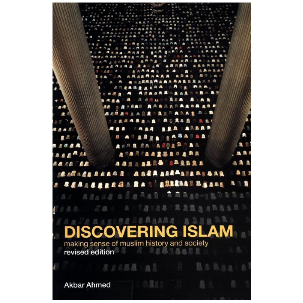 Discovering Islam Making Sense of Muslim History and Society